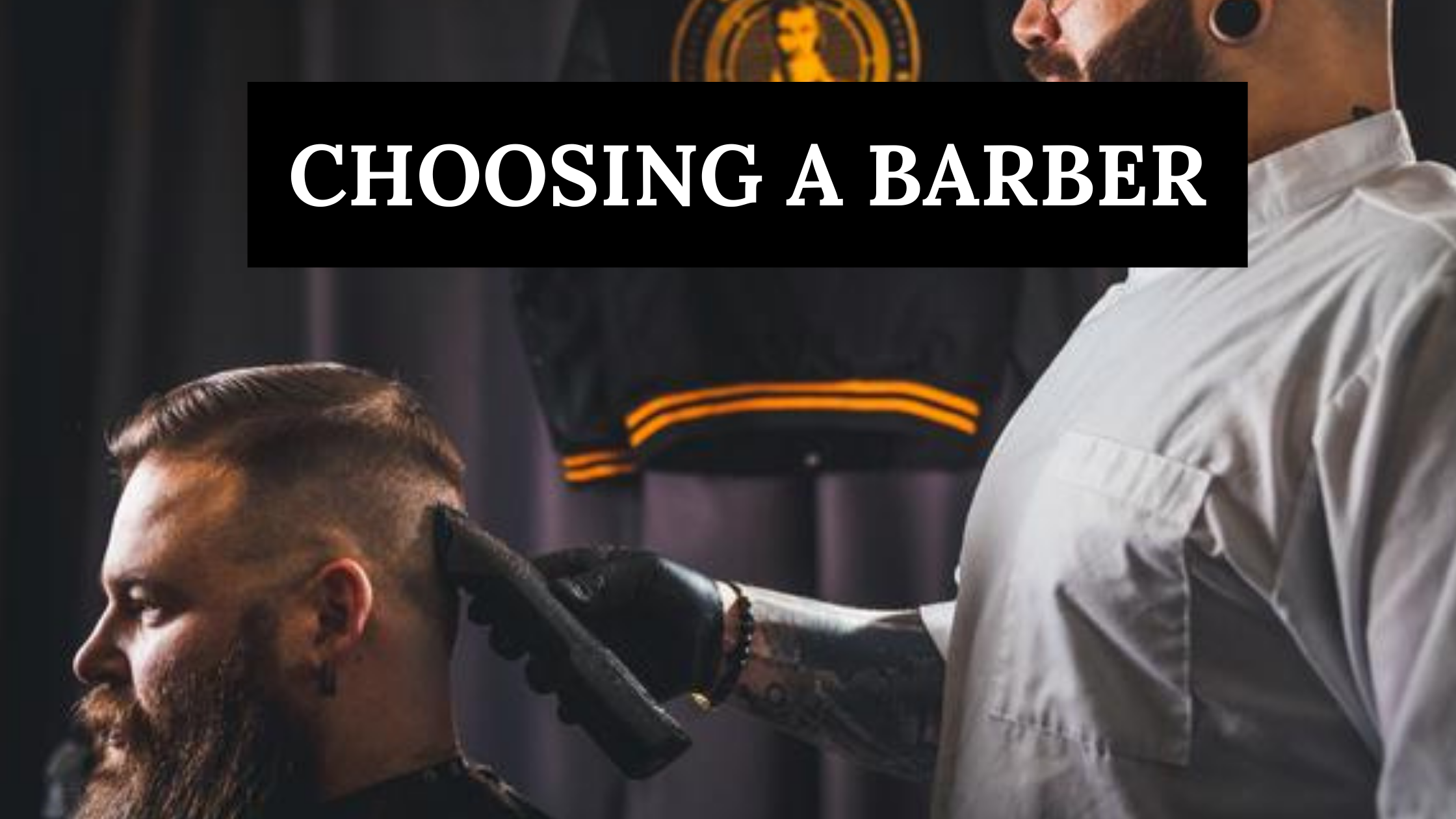 CHOOSING A BARBER – Educated Beards